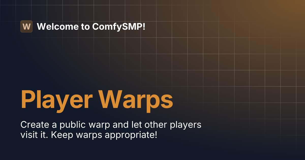 Player Warps | Welcome to ComfySMP!